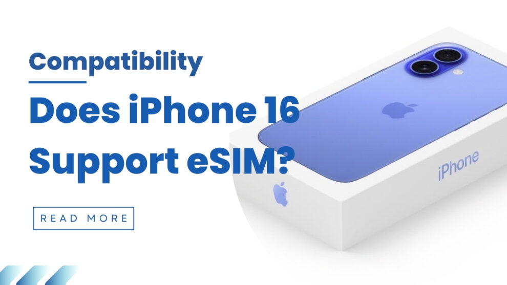 Does iPhone 16 Support eSIM? - Asian eSIM: Affordable & Reliable for ...
